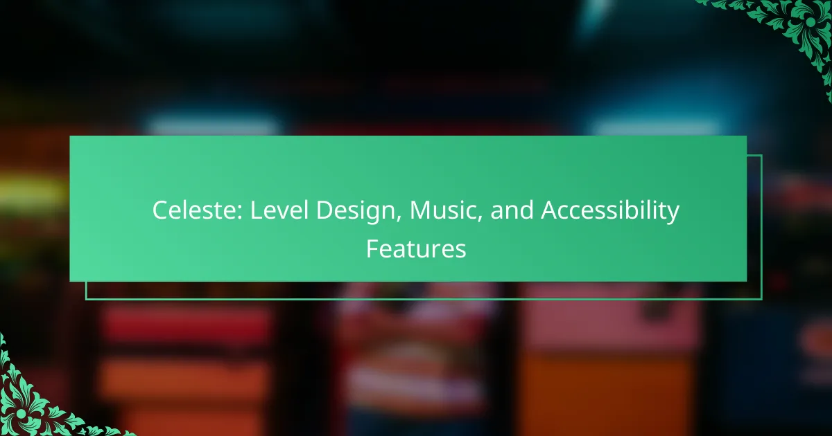 Celeste: Exploring Level Design, Music & Accessibility Features