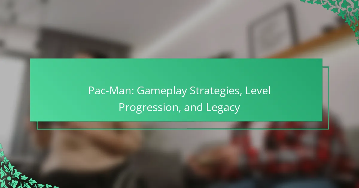 Pac-Man Strategies: Level Progression, Gameplay Tips & Legacy Insights