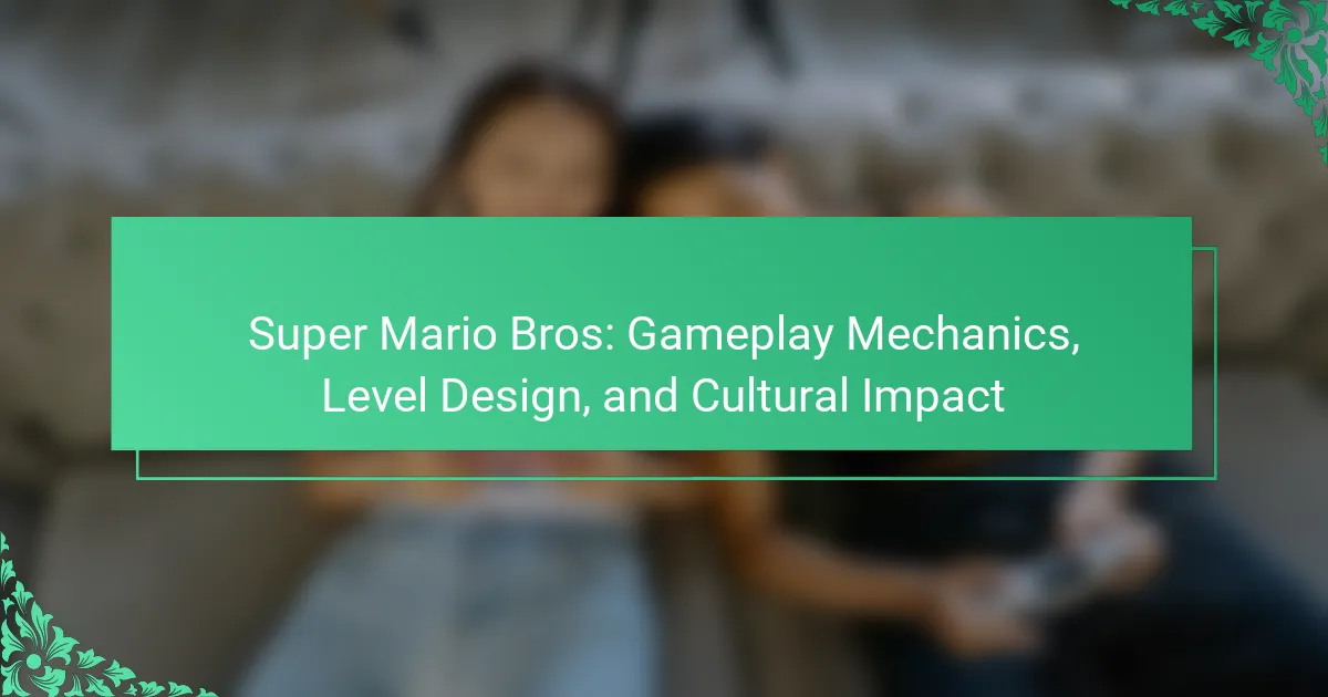 Super Mario Bros: Gameplay Mechanics, Level Design & Cultural Impact